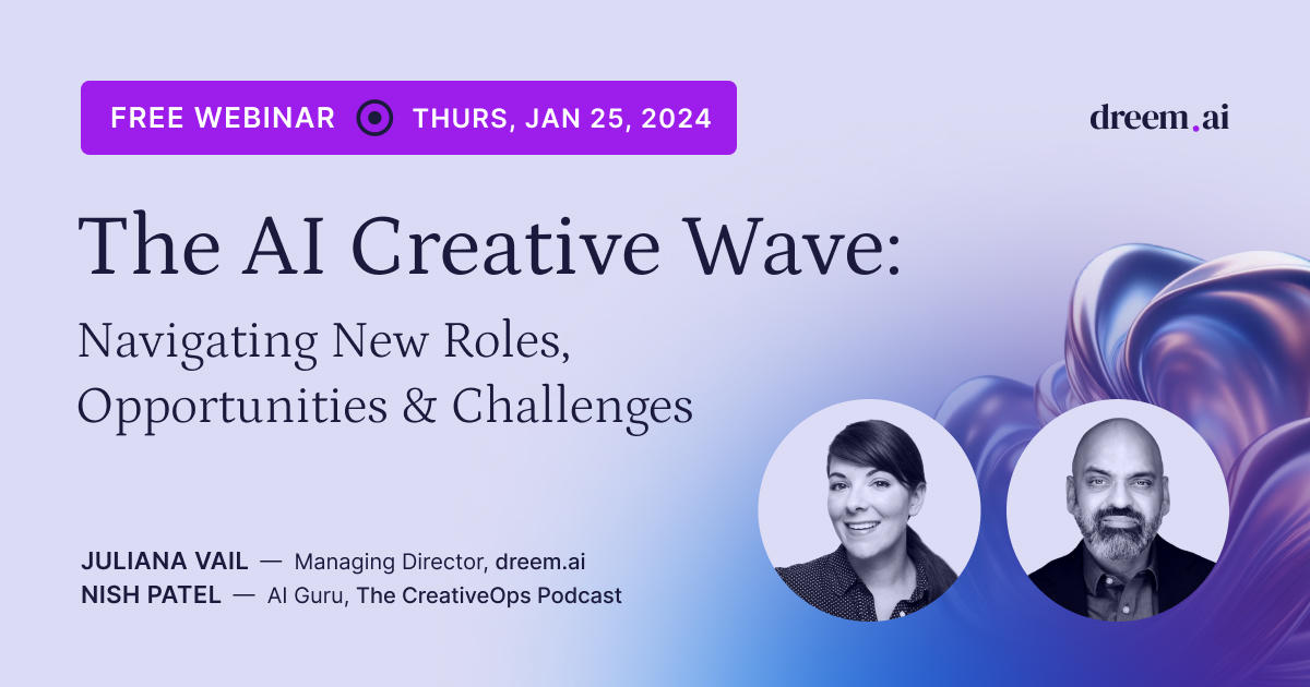 Webinar: The AI Creative Wave: Navigating New Roles, Opportunities & Challenges » Save Your Seat!